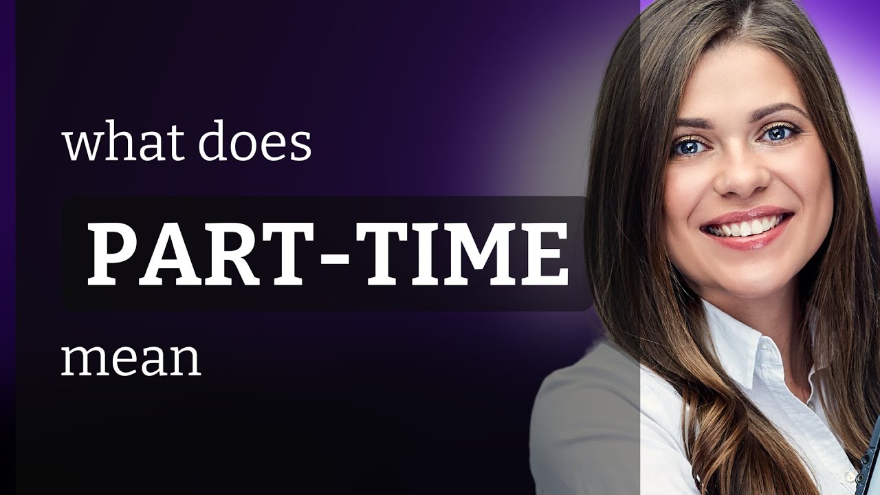 Part-time | what is PART-TIME meaning - YouTube