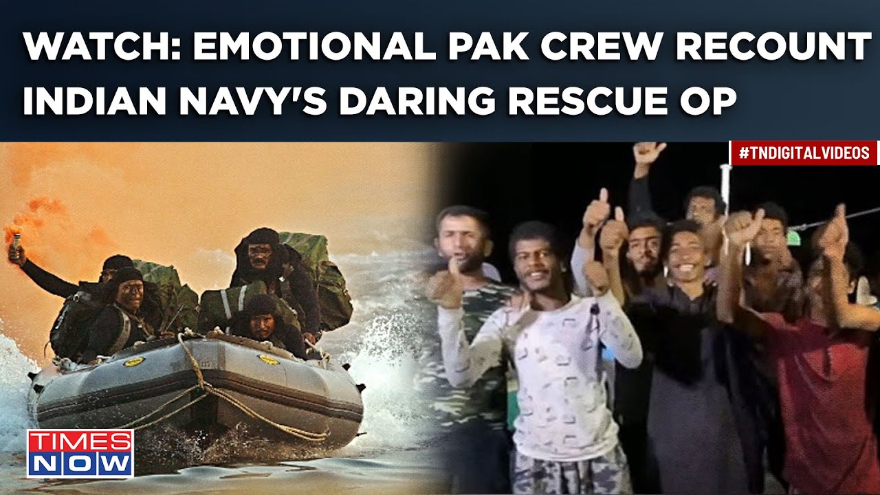 Pakistani Crew Recount Indian Navy's Daring Rescue Of Hijacked Ship ...