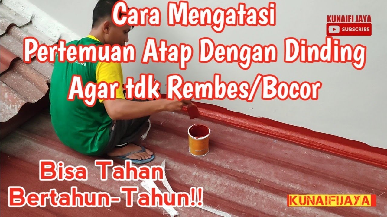 Cara Mengatasi Pertemuan Atap Dengan Dinding Agar Tidak Rembes/Bocor # ...