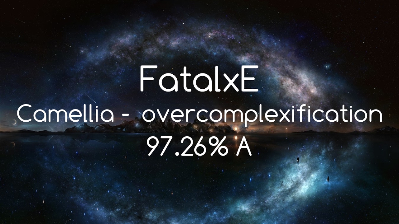 [ osu! ] Camellia - overcomplexification - YouTube