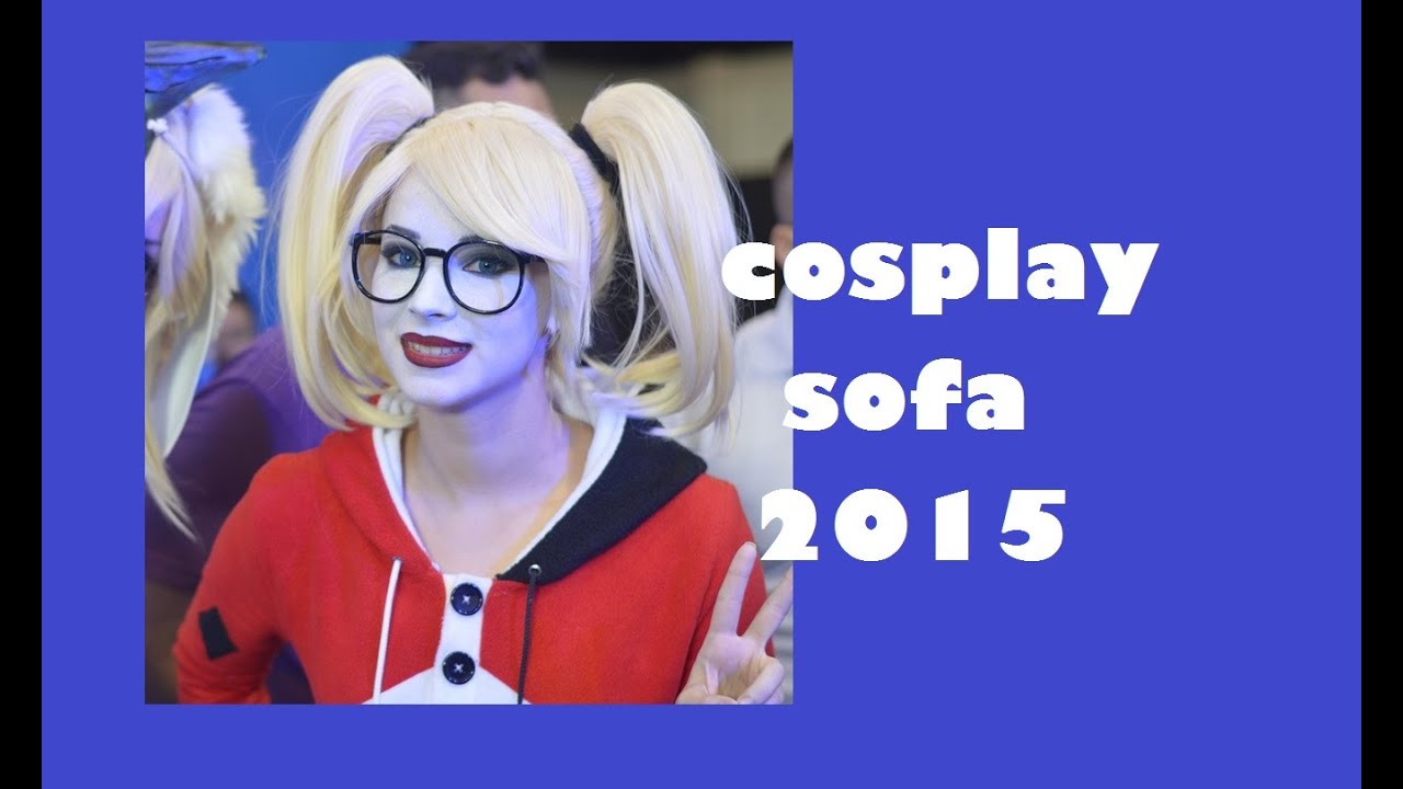 Cosplay Sofa 2015 (BOGOTA COLOMBIA) - YouTube