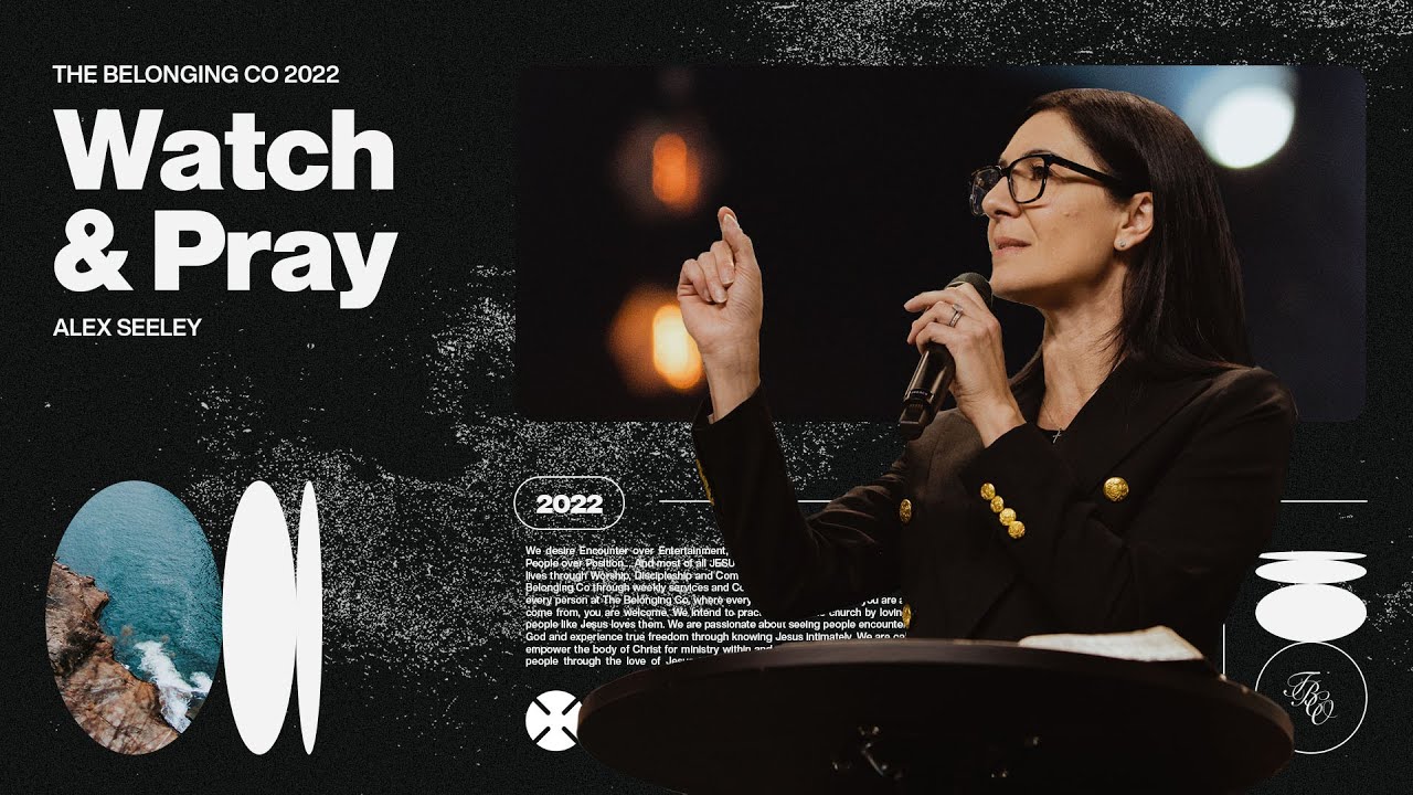 Watch and Pray // Alex Seeley | The Belonging Co TV - YouTube