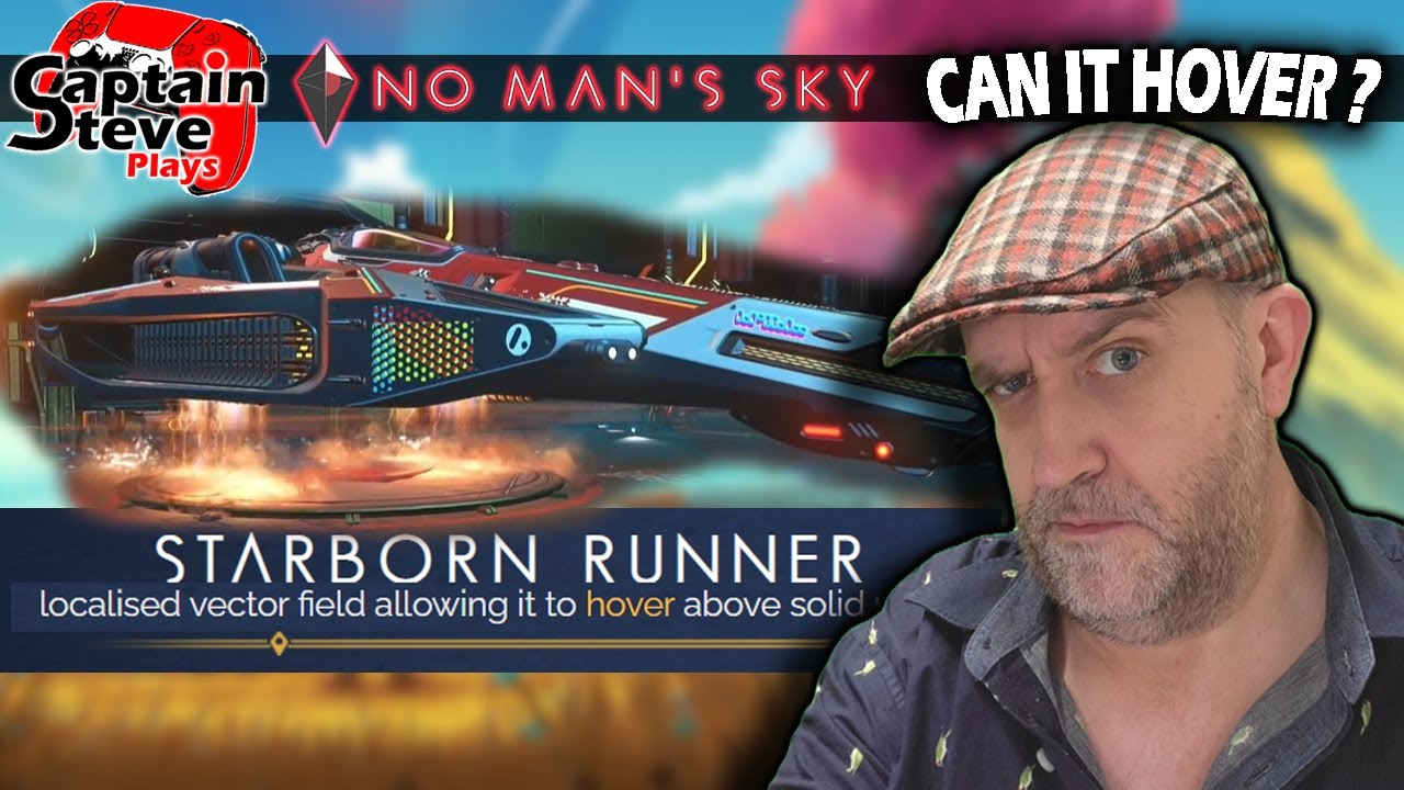 No Man's Sky Starborn Runner - Does It Hover In Place ? - Captain Steve Plays NMS Omega - YouTube