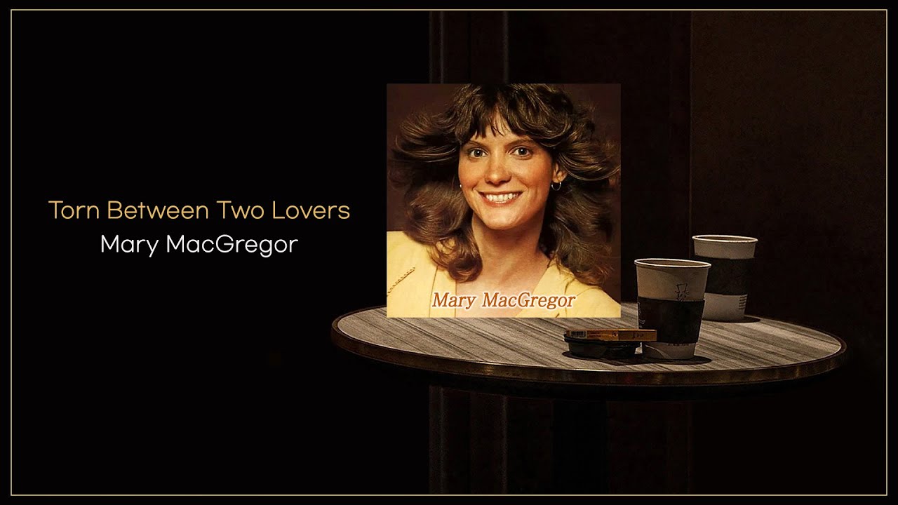 Mary MacGregor - Torn Between Two Lovers / FLAC - YouTube