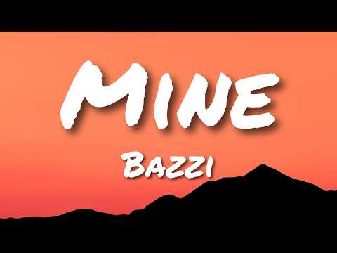 Bazzi - Mine (Lyrics)
