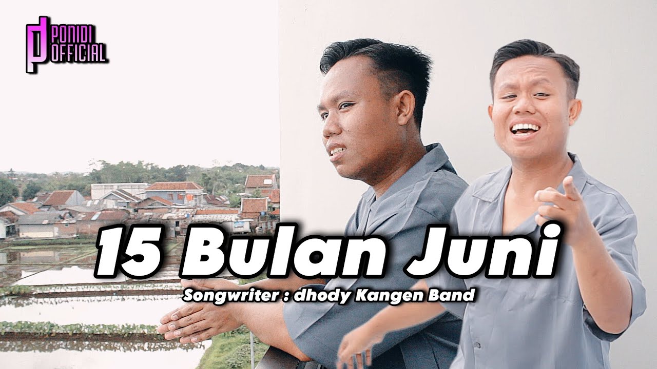15 Bulan Juni - Ponidi (Official Music Cover Video) Di sekop sekop ah ...