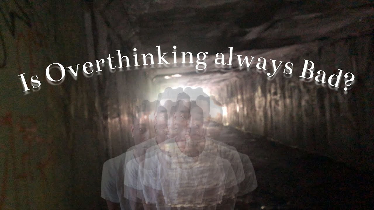 Is Overthinking always Bad? - YouTube