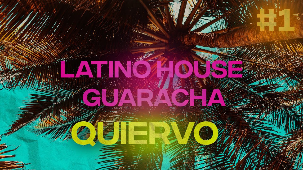LATINO HOUSE & GUARACHA 2023 | #1 | Mixed by Quiervo - YouTube