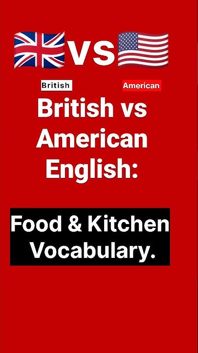 British vs American English: Food & Kitchen vocabulary #britishenglish ...