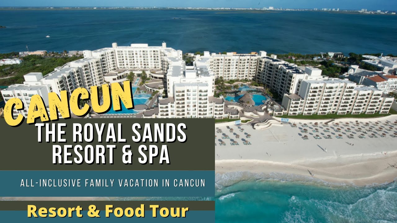 Cancun Mexico | The Royal Sands Resort & Food Tour | - YouTube
