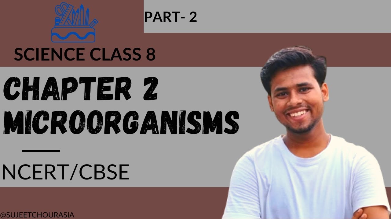 Microorganisms - Friend and Foe Chapter 2 Part- 02 Class 8 Science ...