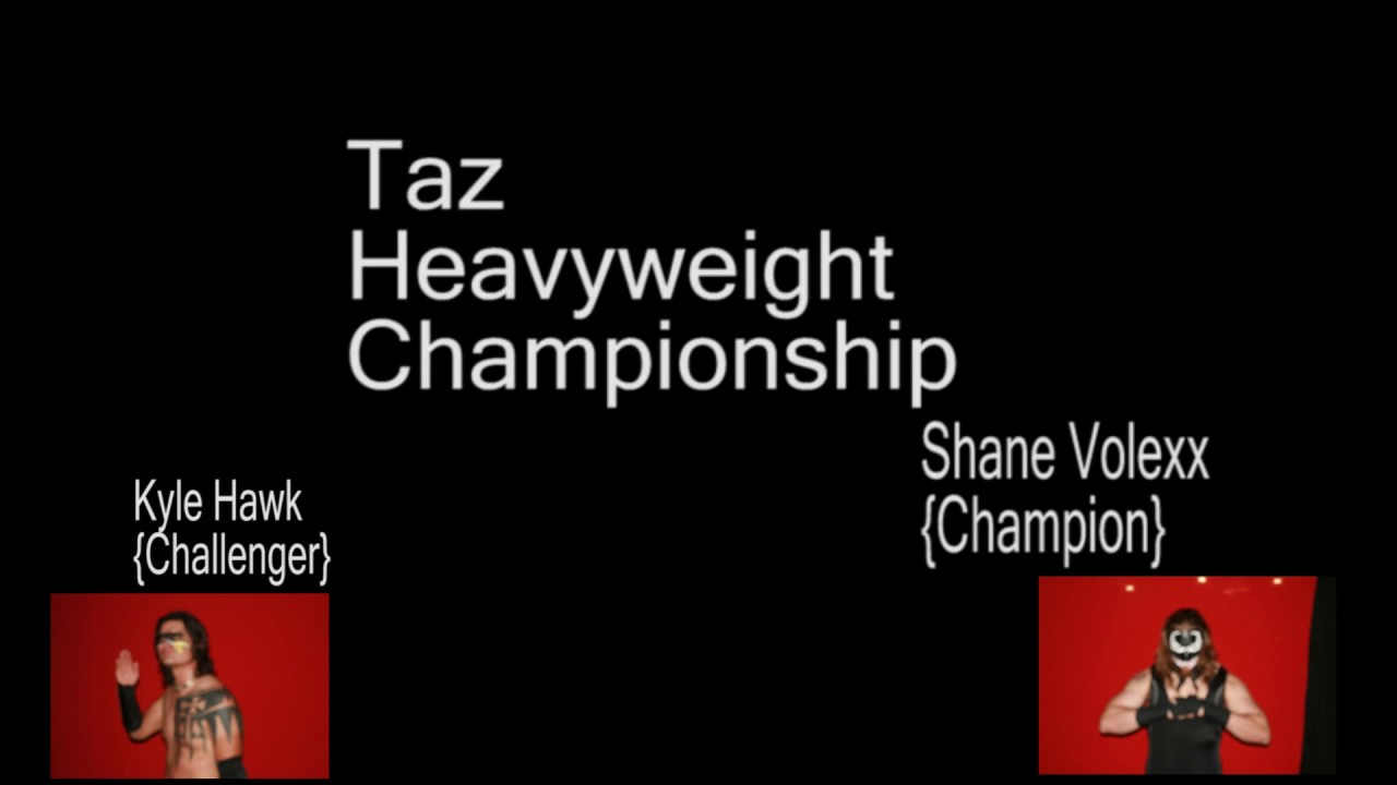 shane volex vs Kyle Hawk: TAZ Wrestling Heayweight title - YouTube