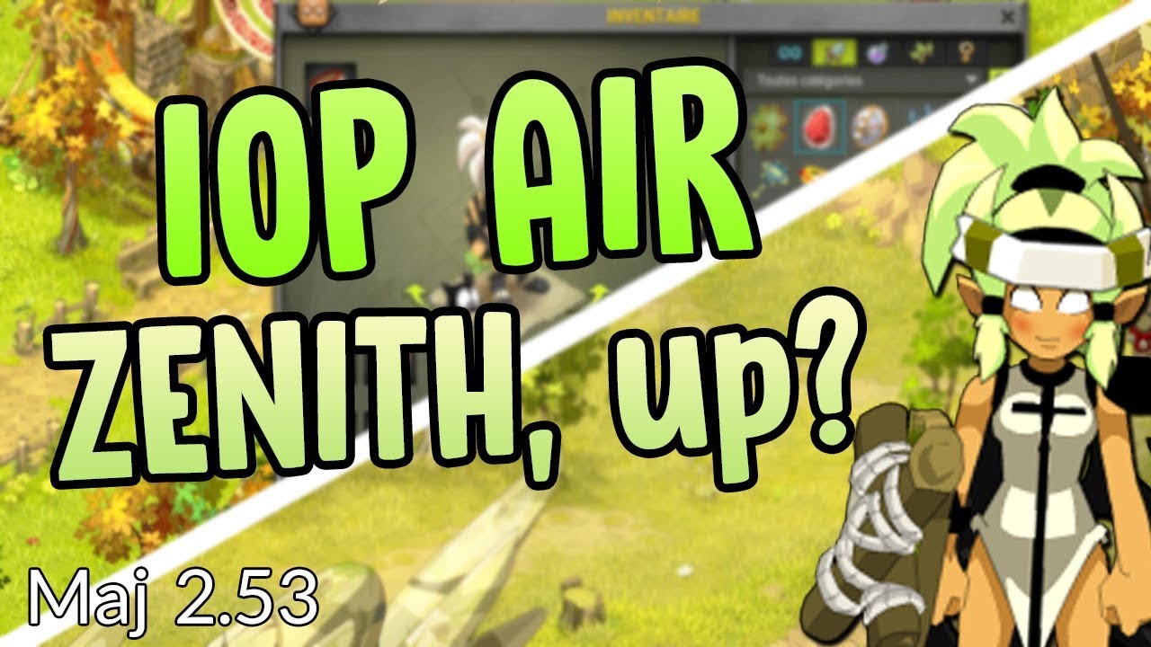 DOFUS - LE IOP AIR TOUJOURS VIABLE? UP ZENITH? AMÉLIORATION DES CLASSES ...