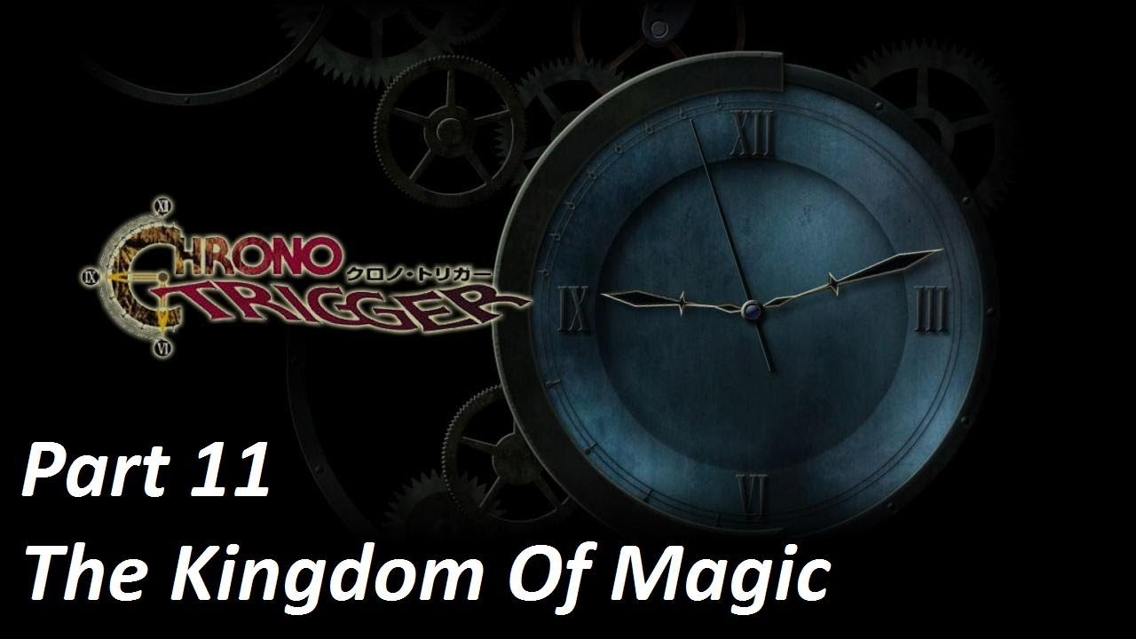 Chrono Trigger Part 11: The Kingdom Of Magic - YouTube