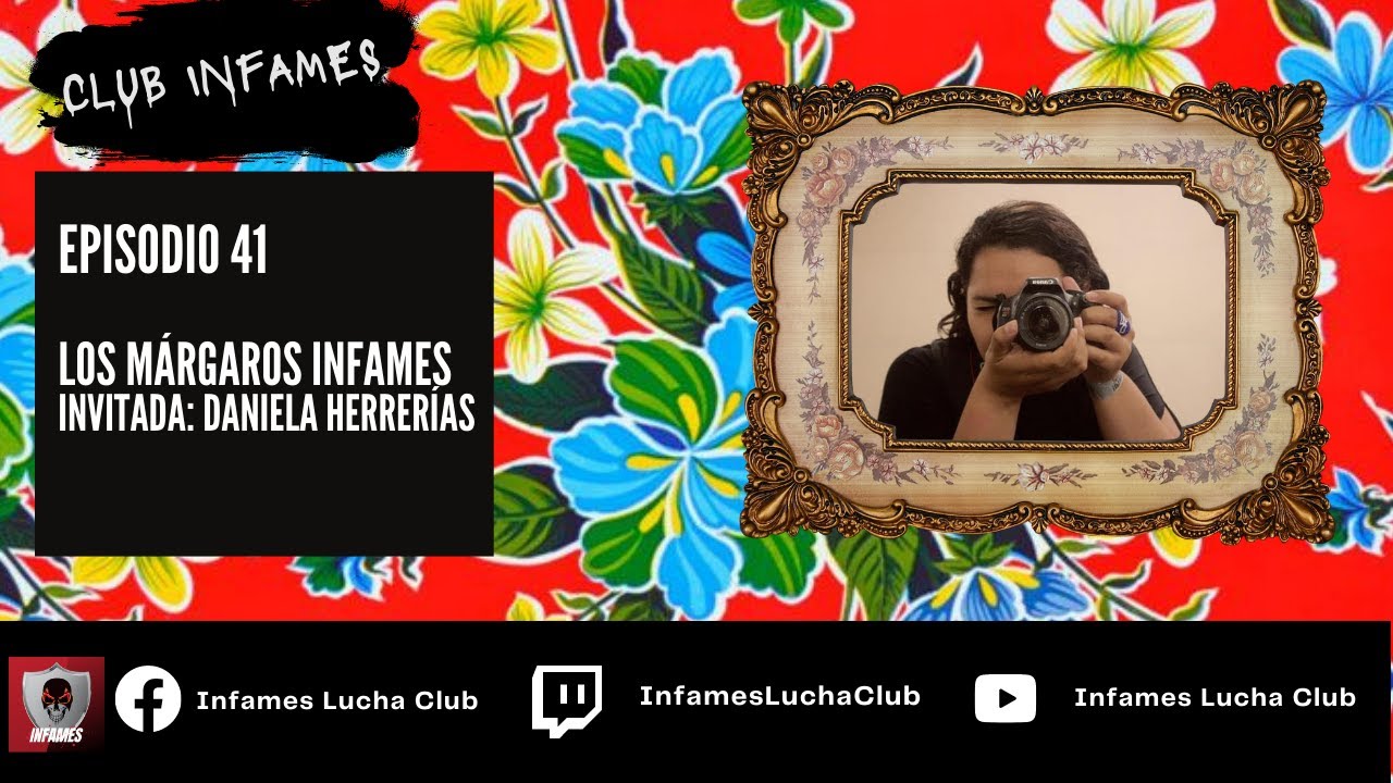 Club infames Episodio 41 "los Márgaros infames" (invitada Daniela herrerías) - YouTube