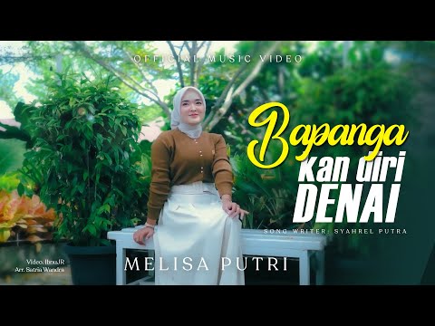 Melisa Putri - BAPANGA KAN DIRI DENAI   (Official Music Video)