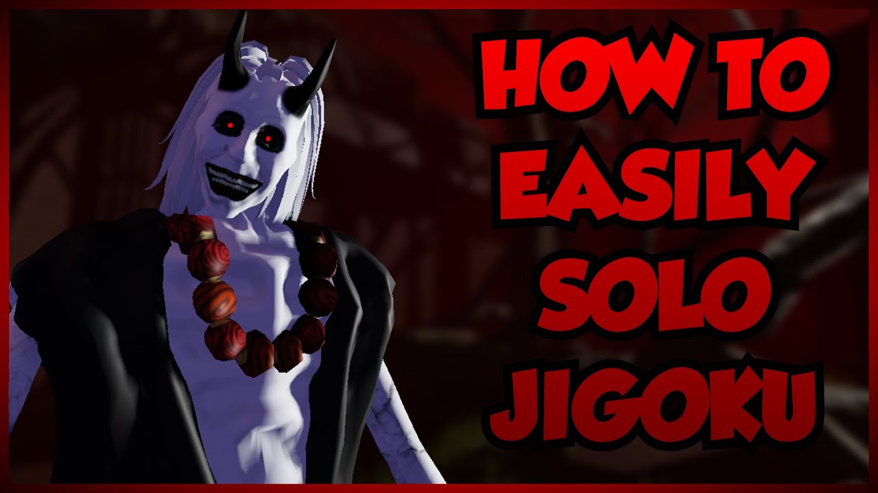 (OLD) THE FASTEST AND EASIEST WAY TO SOLO JIGOKU (Jigoku Guide ...