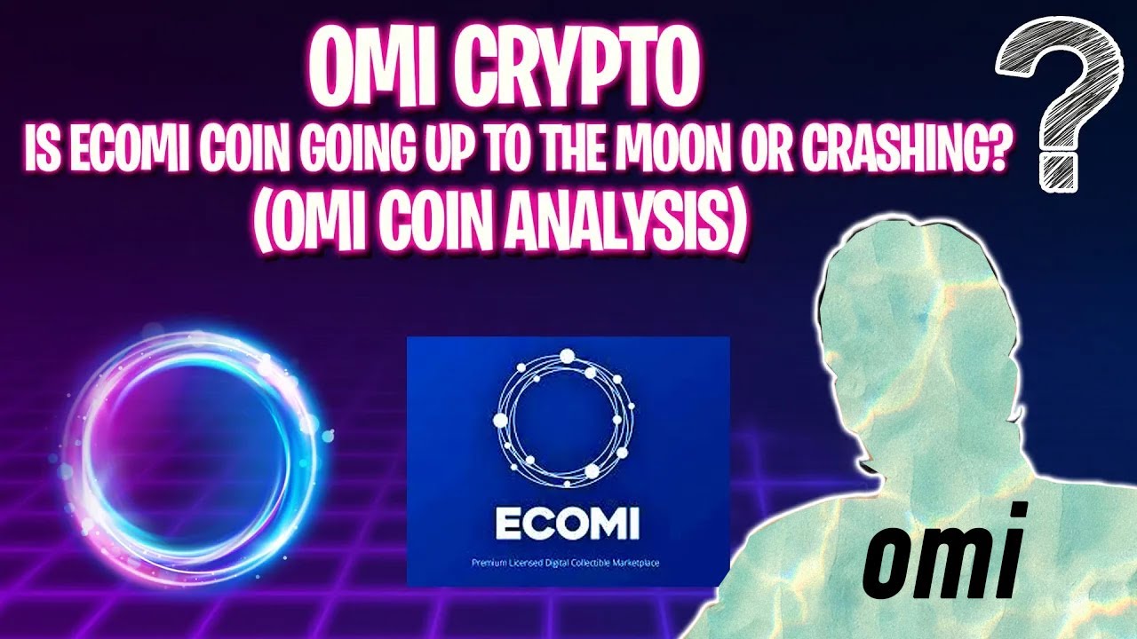 OMI CRYPTO: Is ECOMI Coin Going Up To The MOON? | Omi Coin Analysis ...