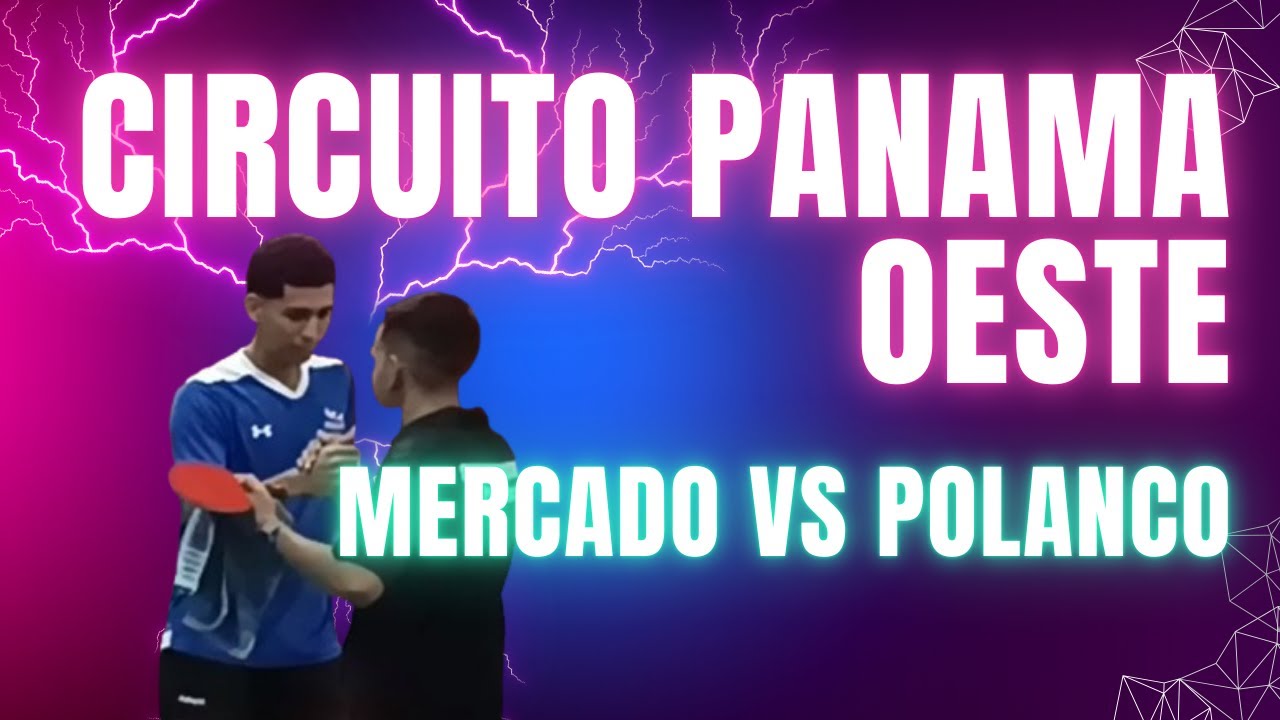 Circuito Panamá Oeste Dic24 - POLANCO Gustado vs MERCADO Sammy ...