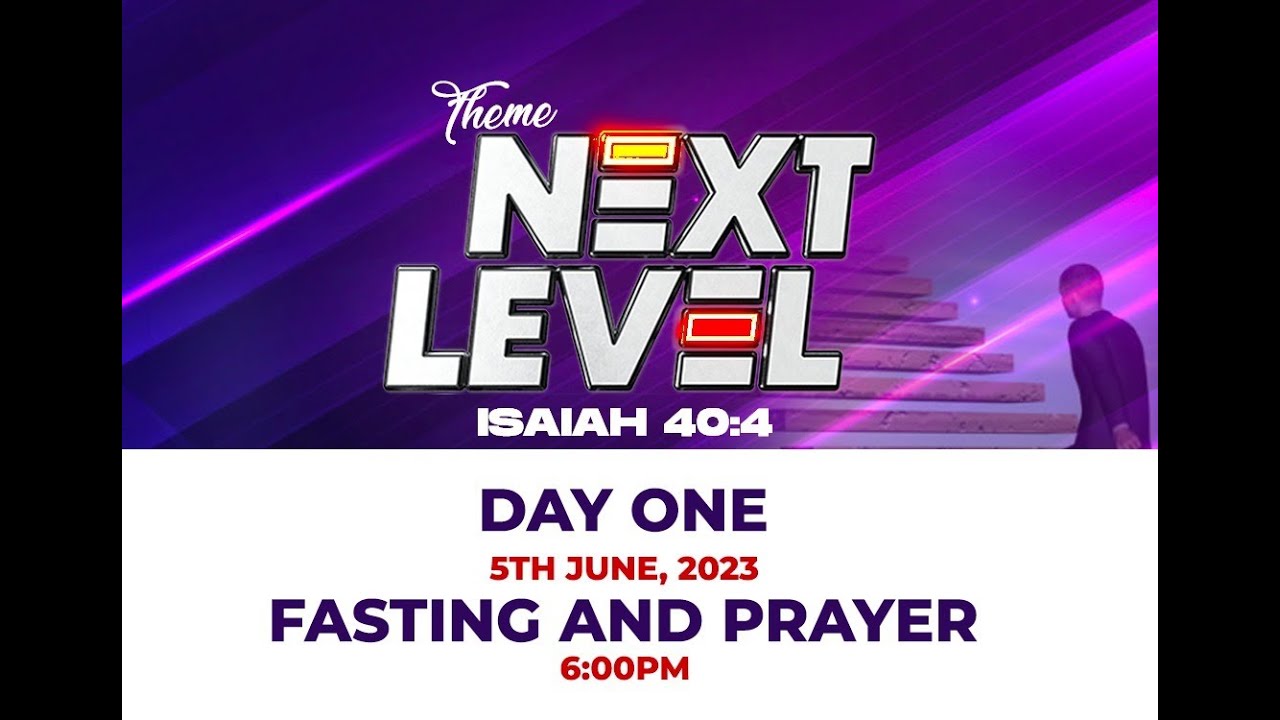 3–DAYS FAST & PRAYER II NEXT LEVEL (Isaiah 40:4) || 5TH JUNE 2023 - YouTube