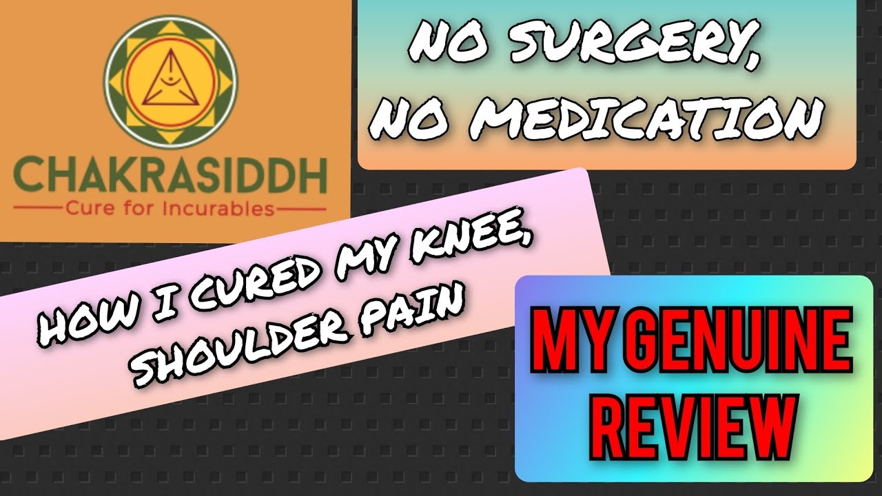NO OPERATION,NO MEDICATION TREATMENT|MY EXPERIENCE@CHAKRASIDDH ...