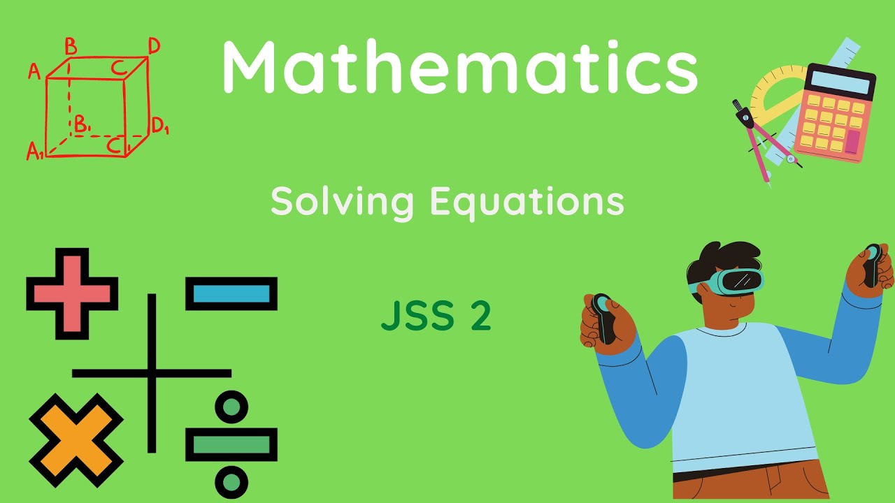 04 - Mathematics | J.S.S.2 | SOLVING EQUATIONS - YouTube