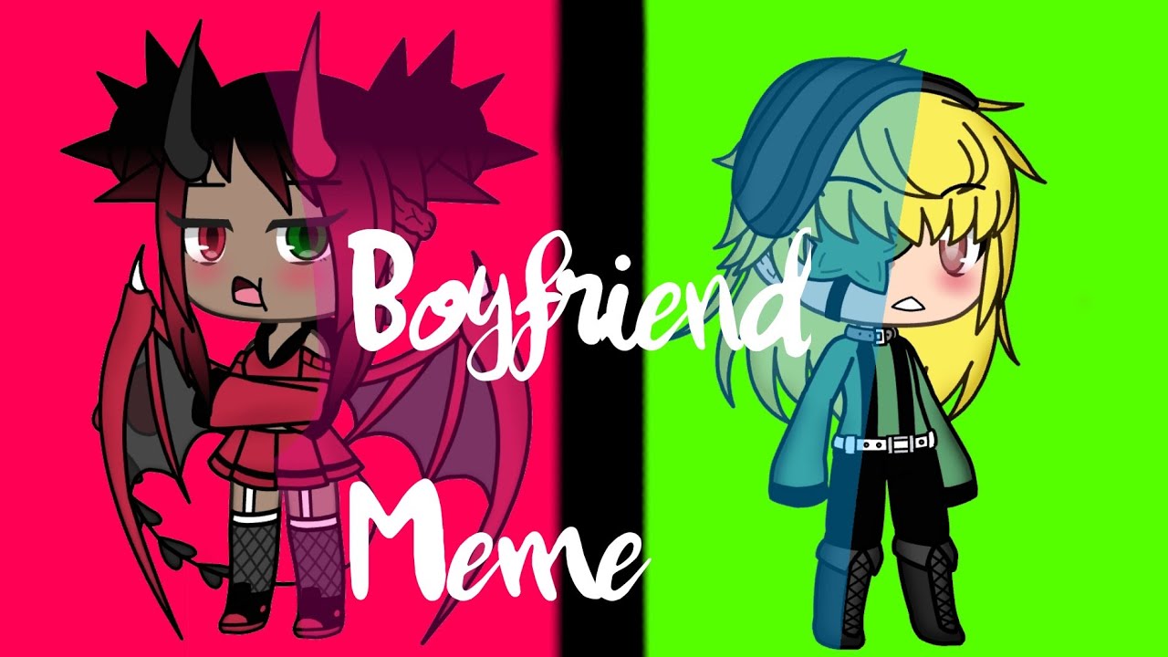 Boyfriend [Meme][Ft.Bff and His Gf] - YouTube