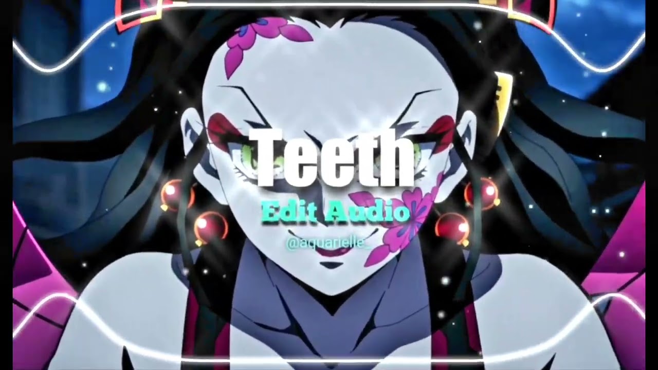 Teeth | (audio edit) - YouTube