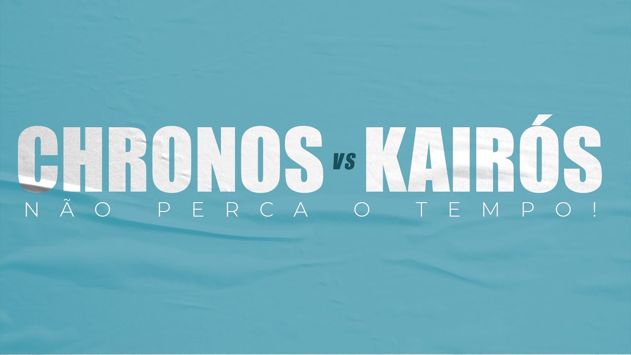 CHRONOS X KAIRÓS. NÃO PERCA O TEMPO! / Pr. AIRTON (CULTO DE CELEBRAÇÃO ...