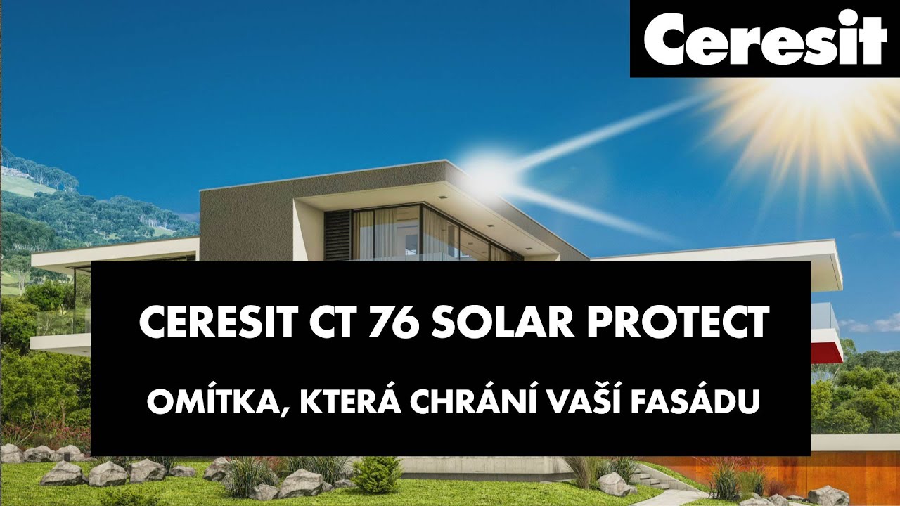 Ceresit CT 76 SOLAR PROTECT - omítka, která chrání Vaší fasádu - YouTube
