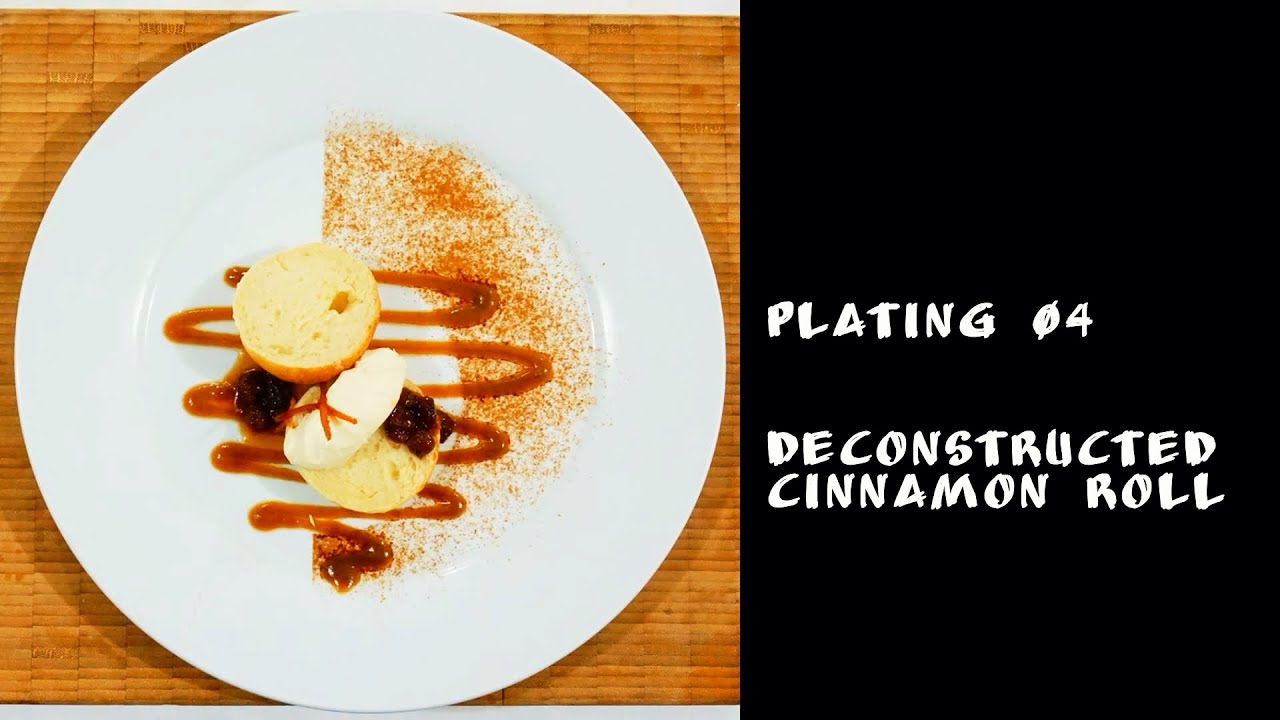 Plating 04 - Deconstructed Cinnamon Roll - YouTube