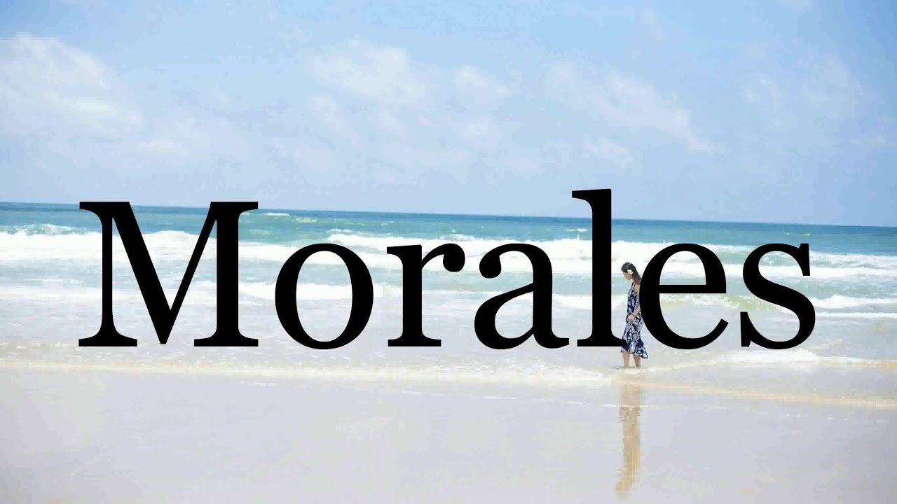 How To Pronounce Morales🌈🌈🌈🌈🌈🌈Pronunciation Of Morales - YouTube