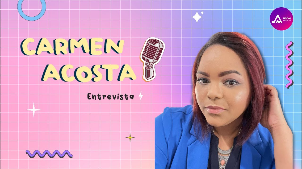 Entrevista a Carmen Acosta || Alive Music 🎶 - YouTube