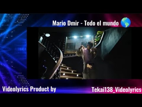 Mario Dimr - Todo el mundo Letra /Lyrics - YouTube