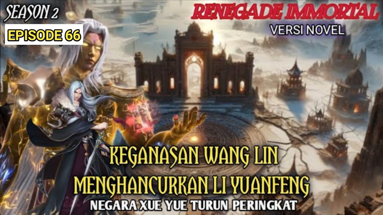 KEGANASAN WANG LIN MENGHANCURKAN LI YUANFENG//SEASON2 EPISODE 66 //叛逆不朽 #renegadeimmortal # ...