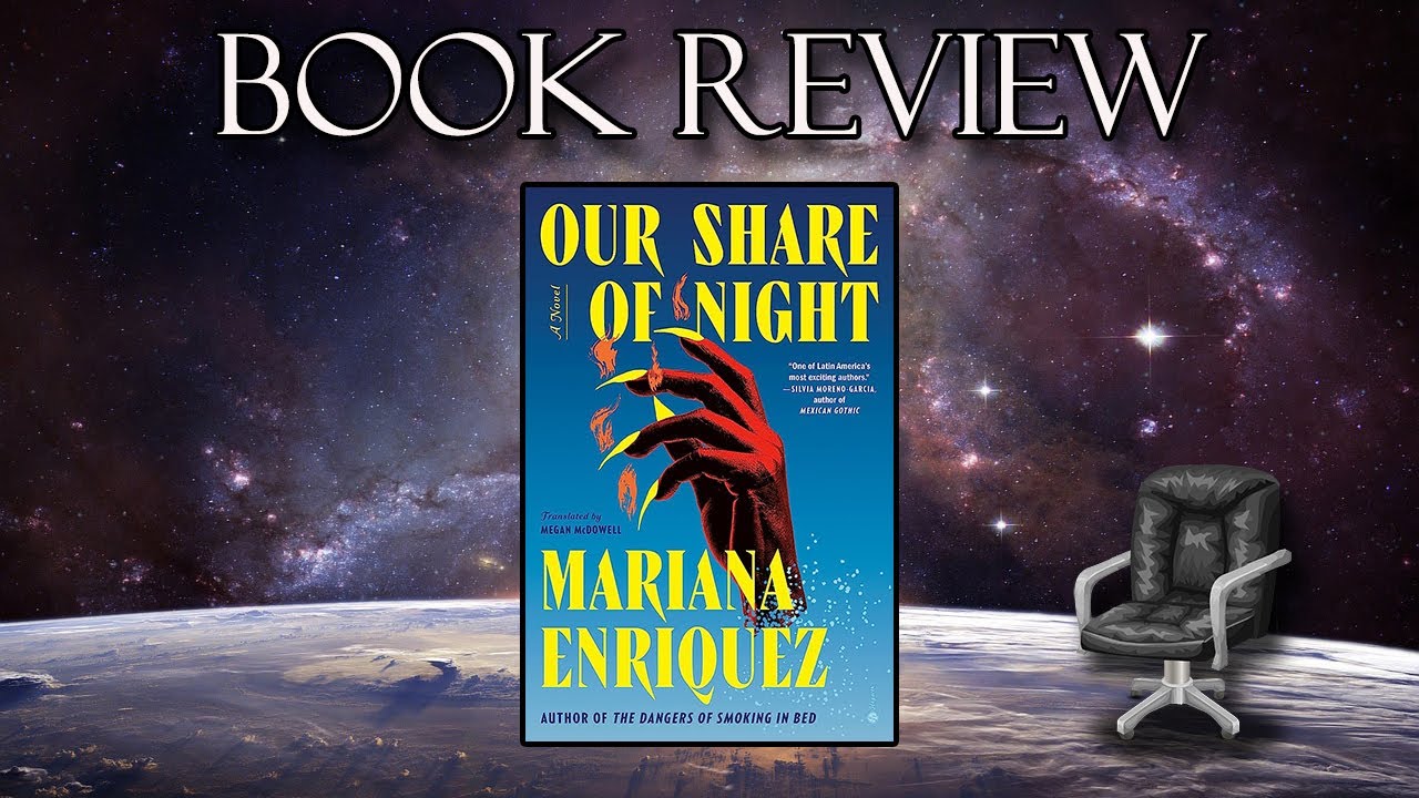 Time for a Tome | OUR SHARE OF NIGHT | Mariana Enriquez | Book Review ...