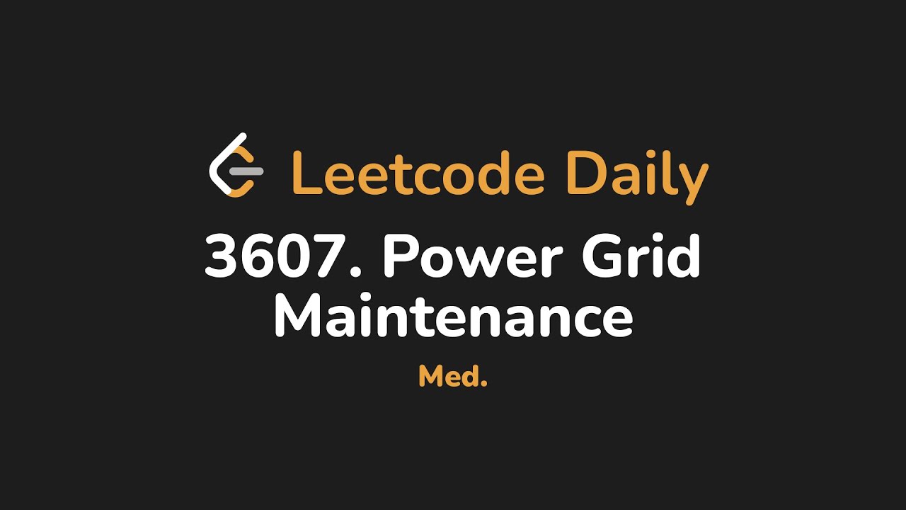 3607. Power Grid Maintenance | Leetcode Daily - Python - YouTube