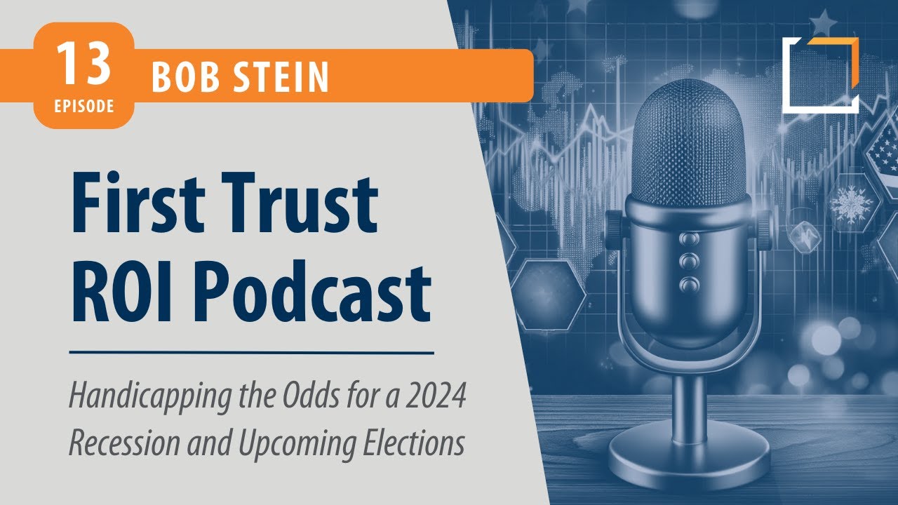 Handicapping the Odds for a 2024 Recession and Upcoming Elections | Bob ...