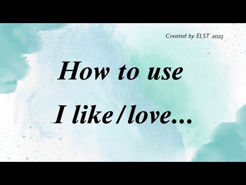 How to use "I like/love..." - English grammar/English vocabulary ...