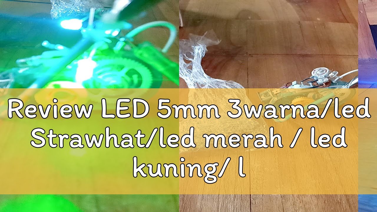 Review LED 5mm 3warna/led Strawhat/led merah / led kuning/ led hijau ...
