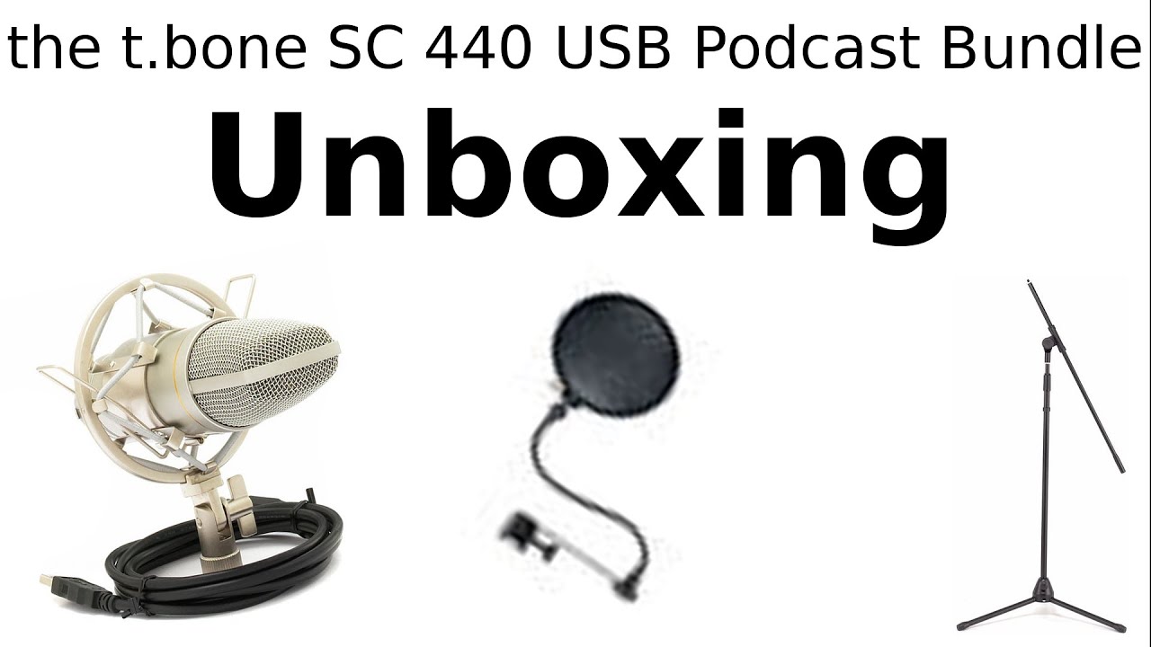!! Unboxing the t.bone SC 440 USB Podcast Bundle !! - YouTube