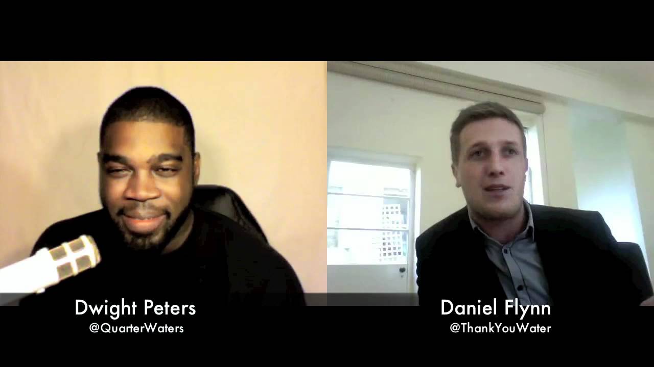 Tips from Social Entrepreneur Daniel Flynn, founder of Thank You Water ...