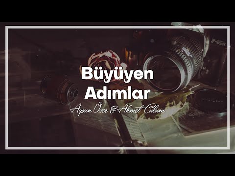 Aysun Özer & Ahmet Culum | Büyüyen Adımlar