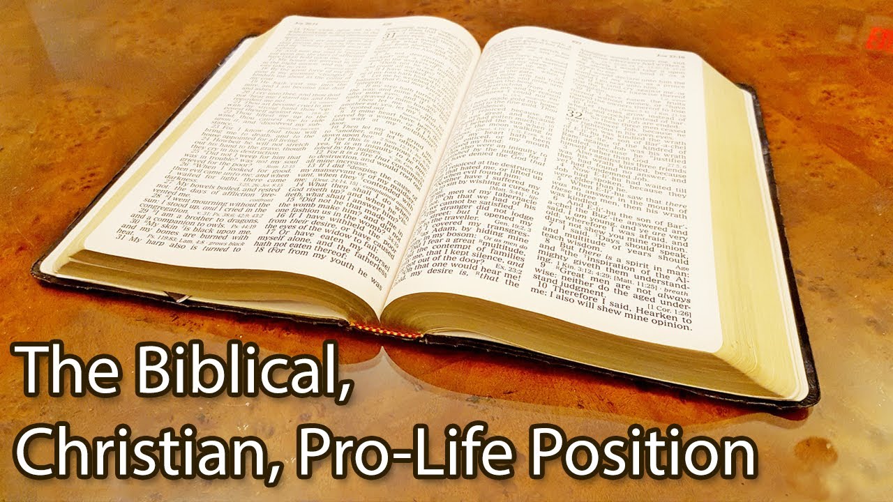 The Biblical, Christian, Pro-Life Position - YouTube