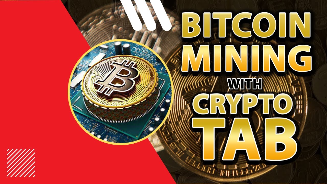 Bitcoin Mining with Crypto Tab: A Step-by-Step Guide to Join the ...