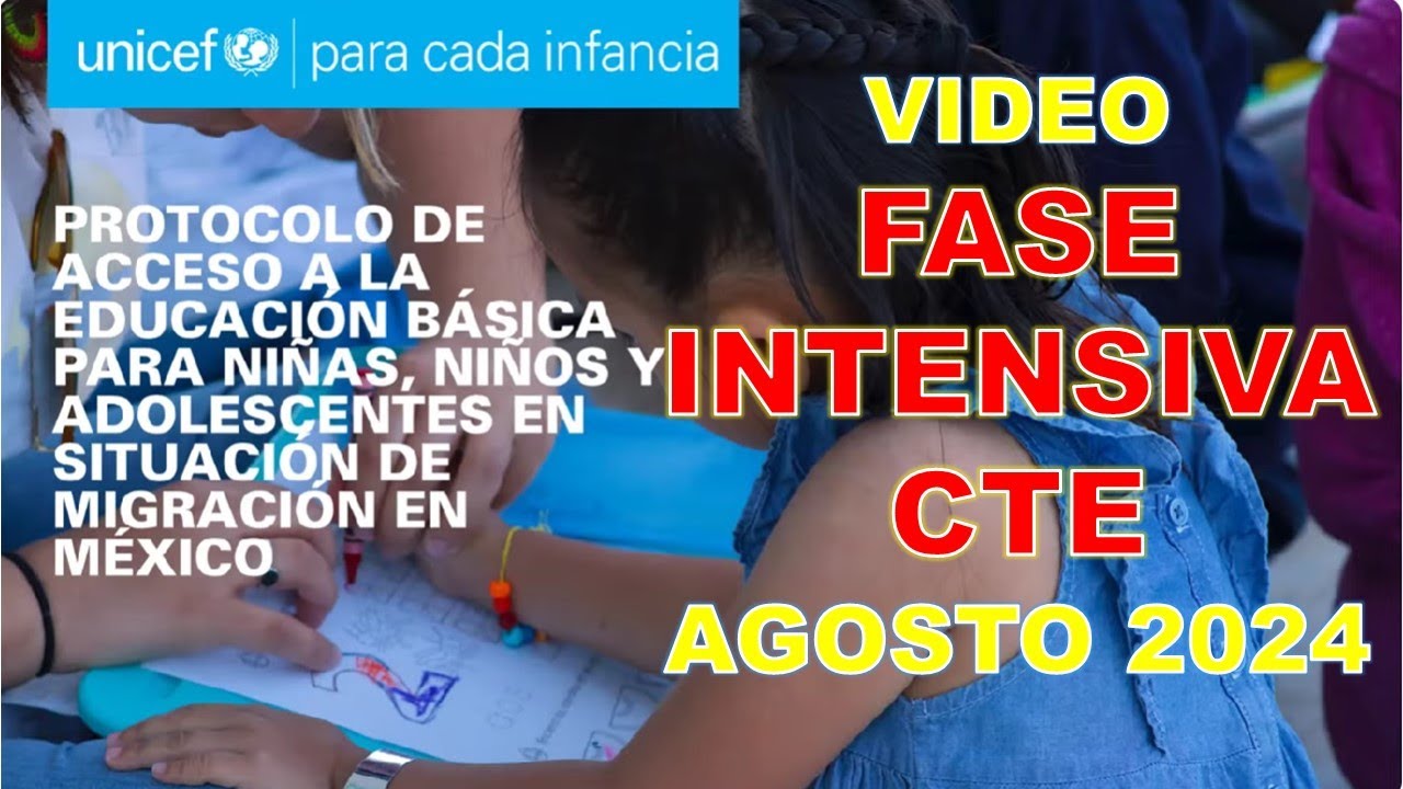 Video CTE Fase intensiva agosto 2024 Protocolo de acceso a la educación ...