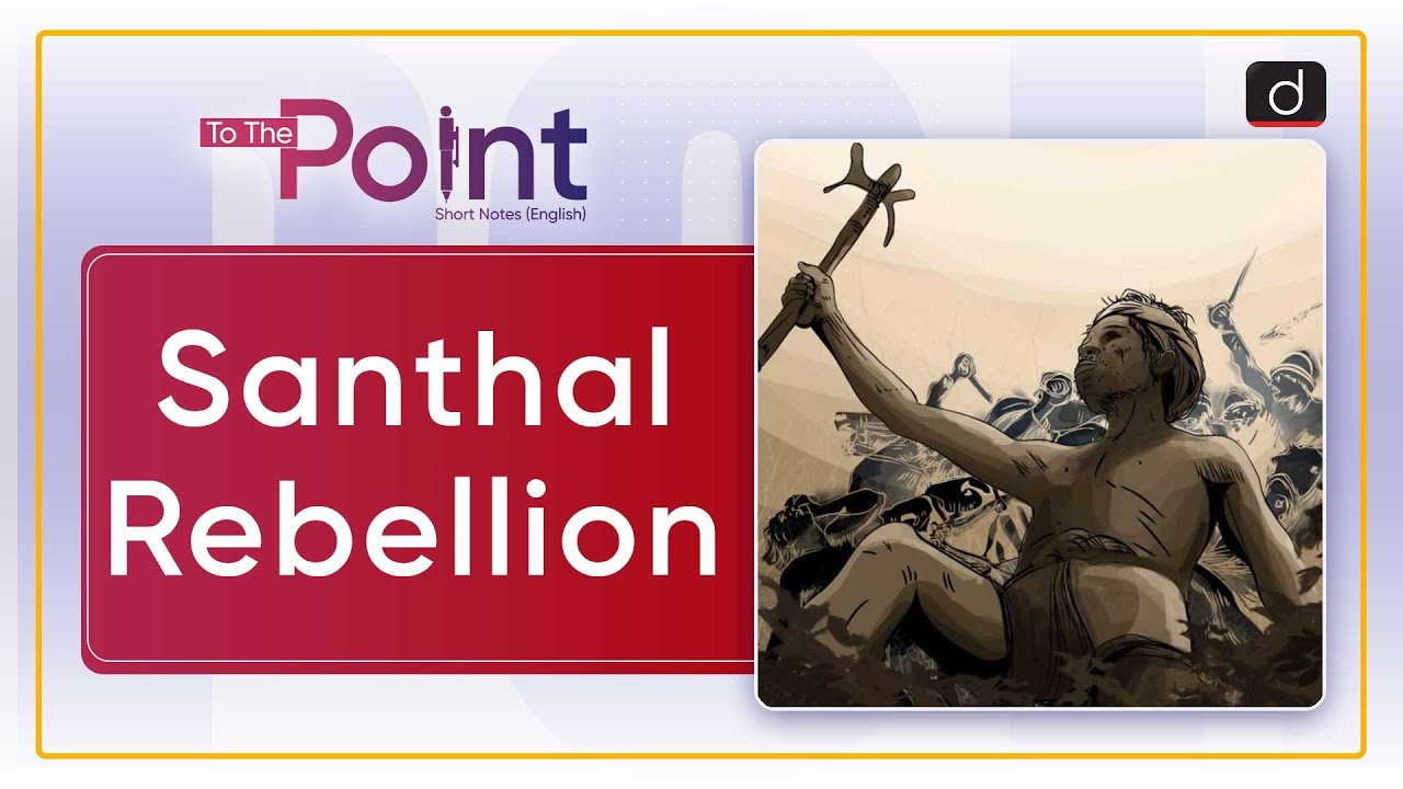 Santal Rebellion: Santhals- To The Point | Drishti IAS English - YouTube