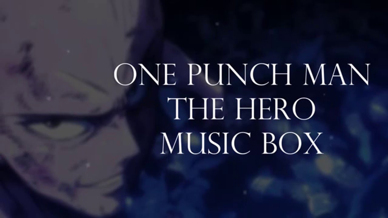 One Punch Man - The Hero (Music Box Cover) - YouTube