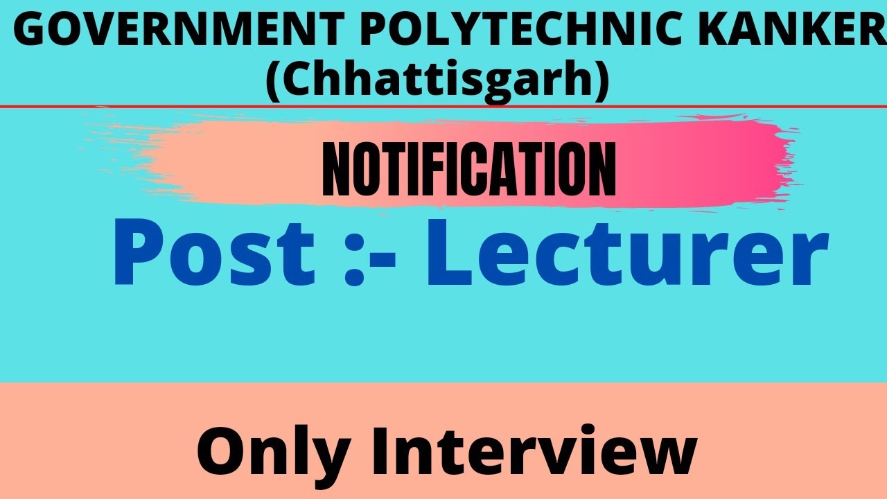 GOVERNMENT POLYTECHNIC KANKER Notification for Lecturer No written exam Only Interview - YouTube