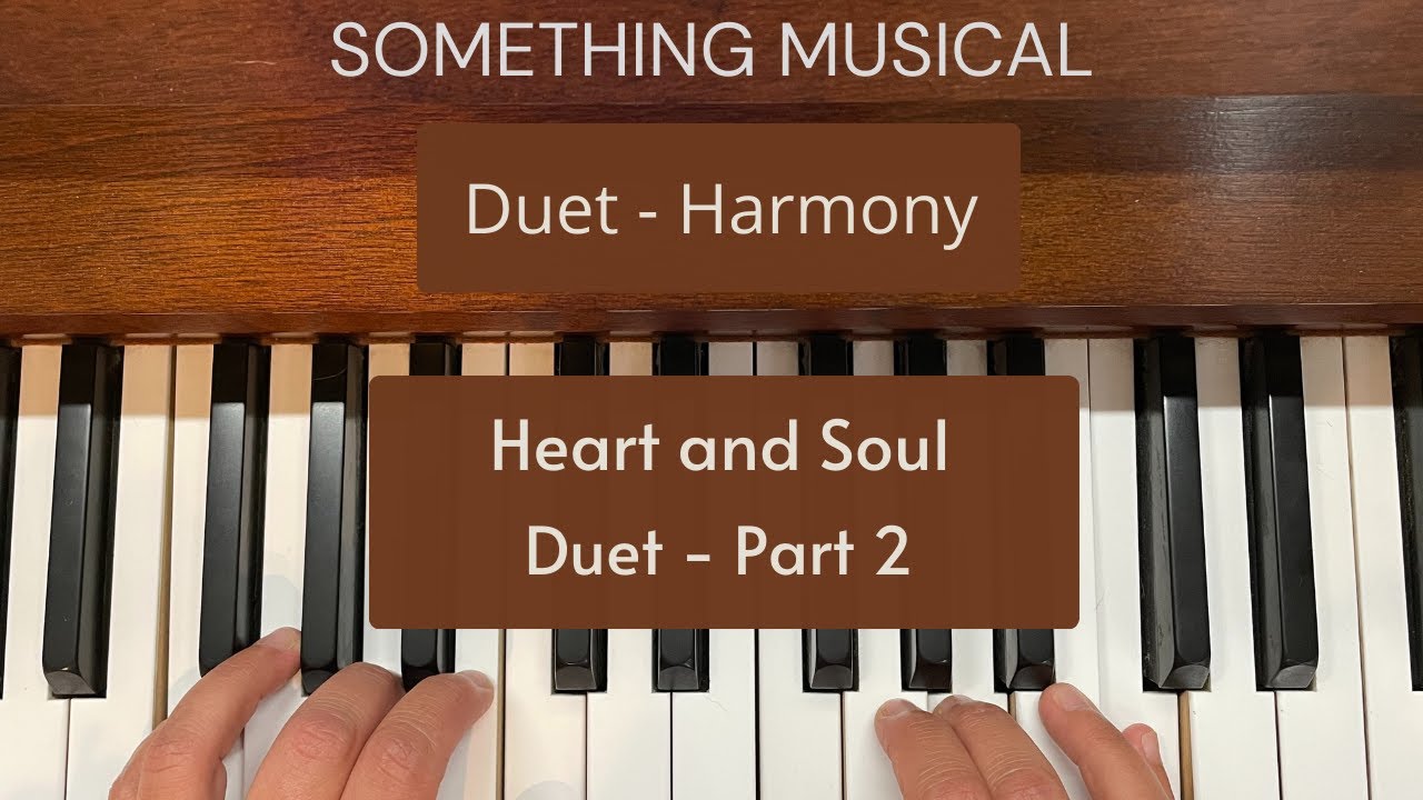 Heart and Soul - Duet - Harmony - Part 2 - Harmony with a bit more ...